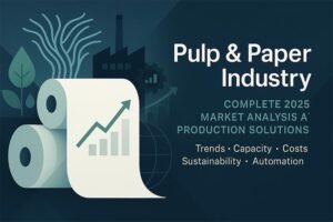 Pulp and Paper Industry: Complete 2025 Market Analysis | Plentiful Choices